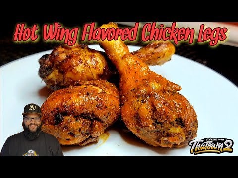 Hot Wing Flavored Chicken Legs - Dining and Cooking
