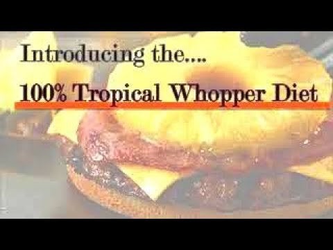 The 100% Tropical Whopper Diet! man only eats tropical whoppers has ...