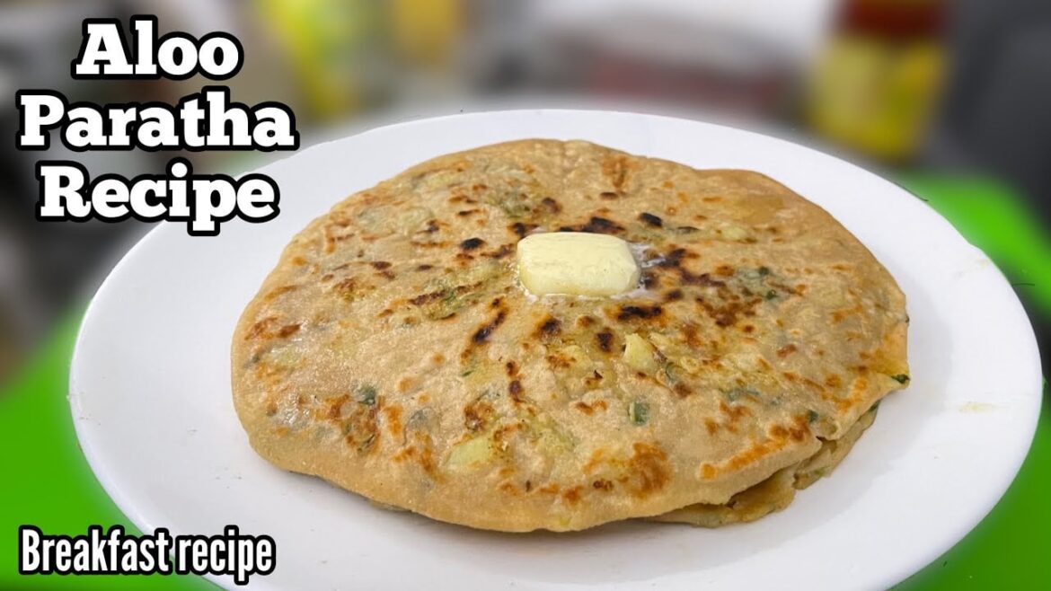 Aloo Paratha - Indian breakfast recipe - Dining and Cooking