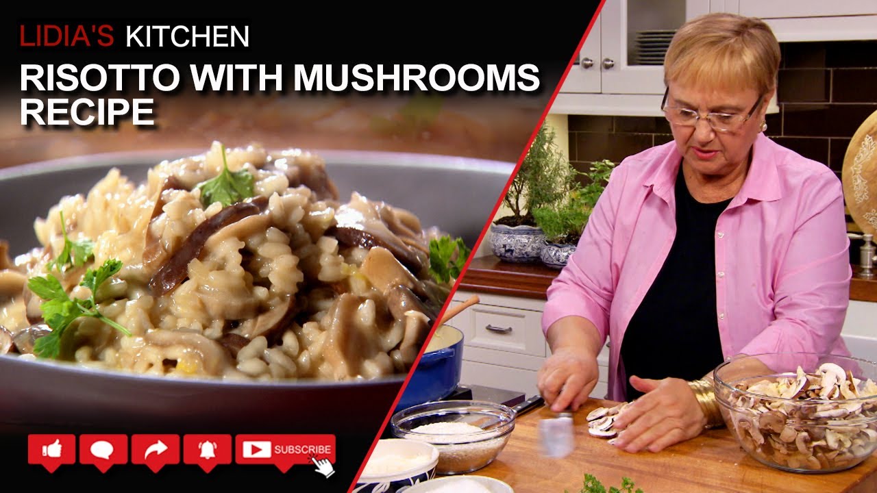 Risotto with Mushrooms Recipe - Lidia’s Kitchen Series - Dining and Cooking