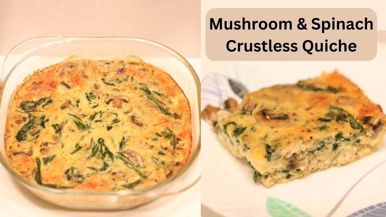 Mushroom & Spinach Crustless Quiche Recipe - How to make a crustless quiche - Dining and Cooking