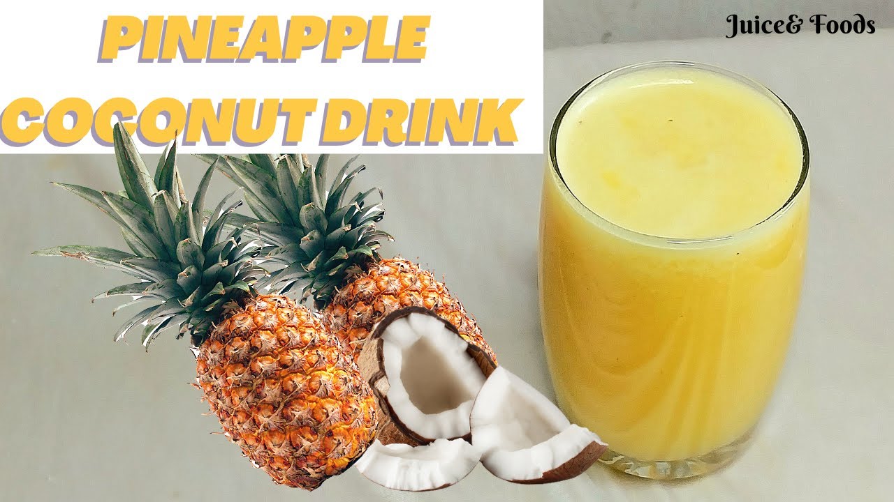 How to make Pineapple coconut smoothie - Pineapple coconut juice ...