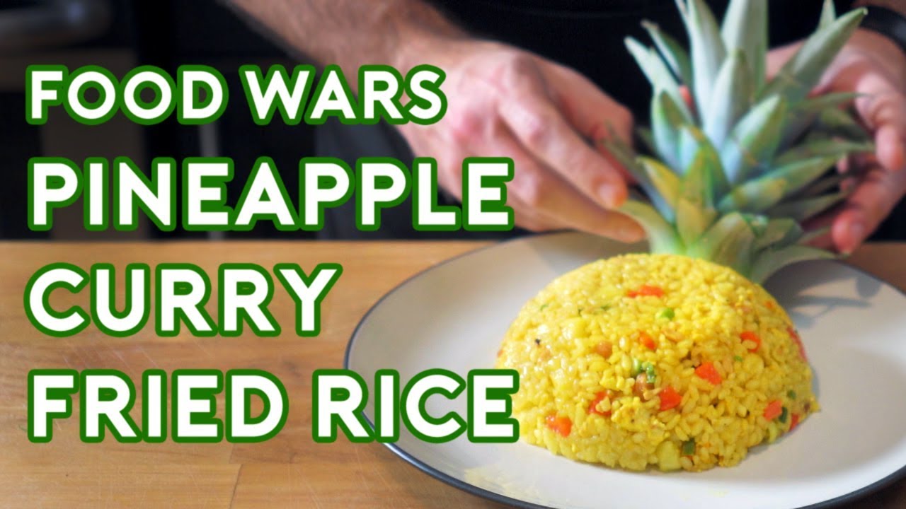 Binging with Babish: Pineapple-Curry Fried Rice from Food Wars ...