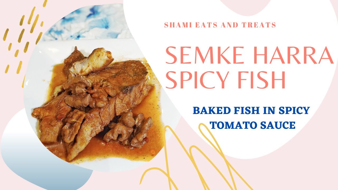 Quick and Easy Semki Harra / Spicy Fish - Dining and Cooking