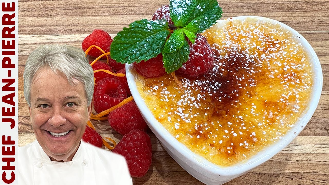 The Most Romantic Crème Brûlée | Chef Jean-Pierre - Dining and Cooking