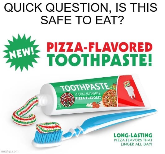 MMMMM... Toothpaste... - Dining and Cooking