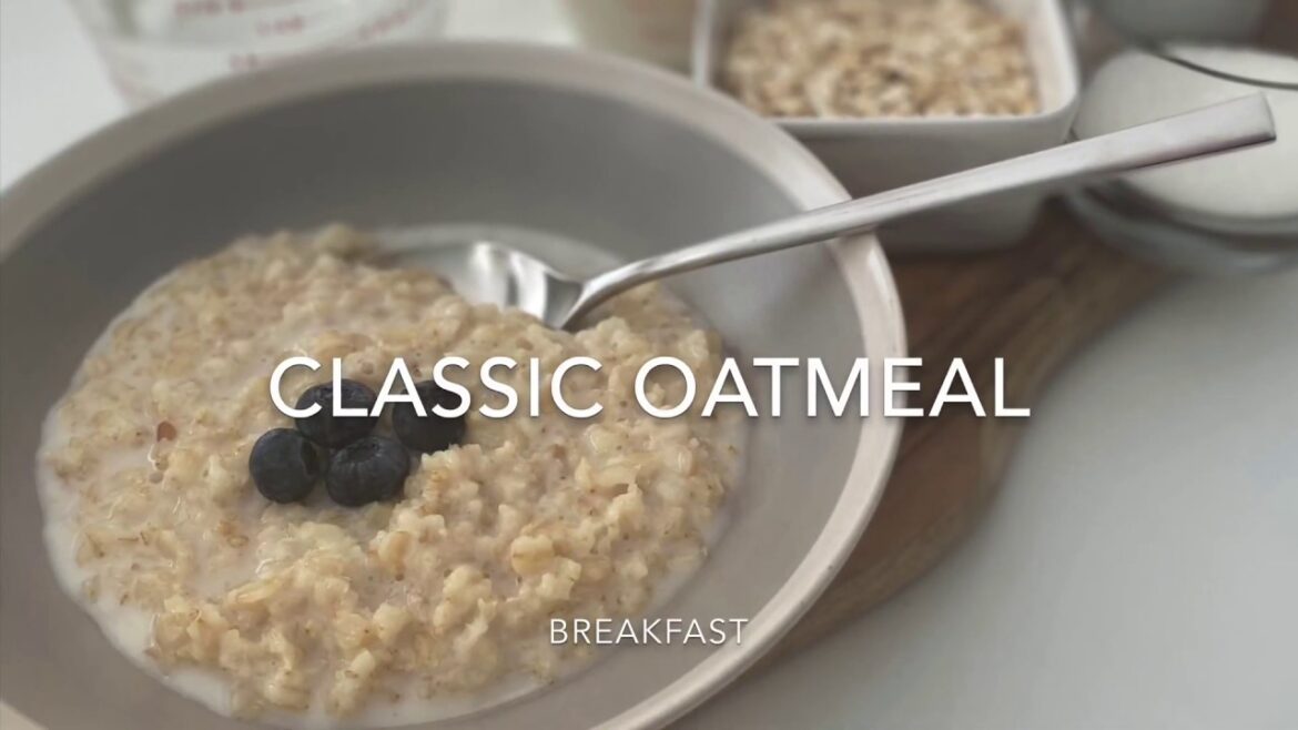 Classic Oatmeal Recipe - Dining and Cooking