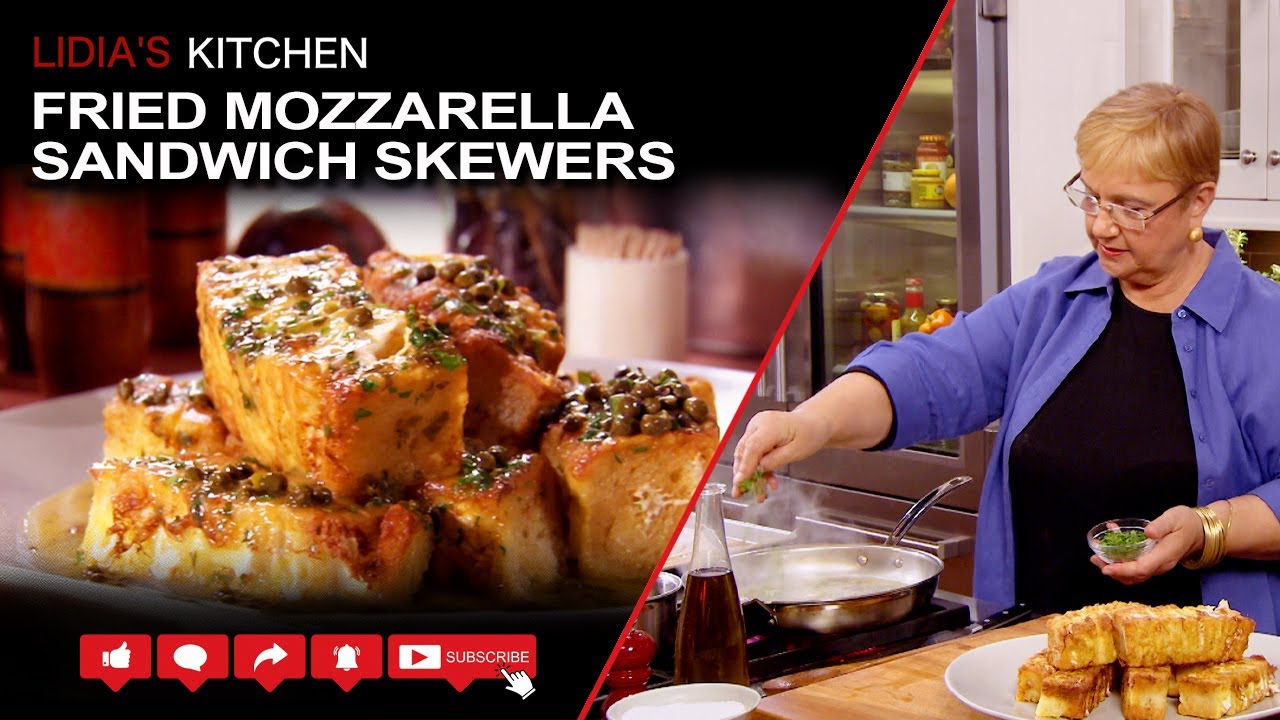 Fried Mozzarella Sandwich Skewers Recipe - Lidia’s Kitchen Series ...