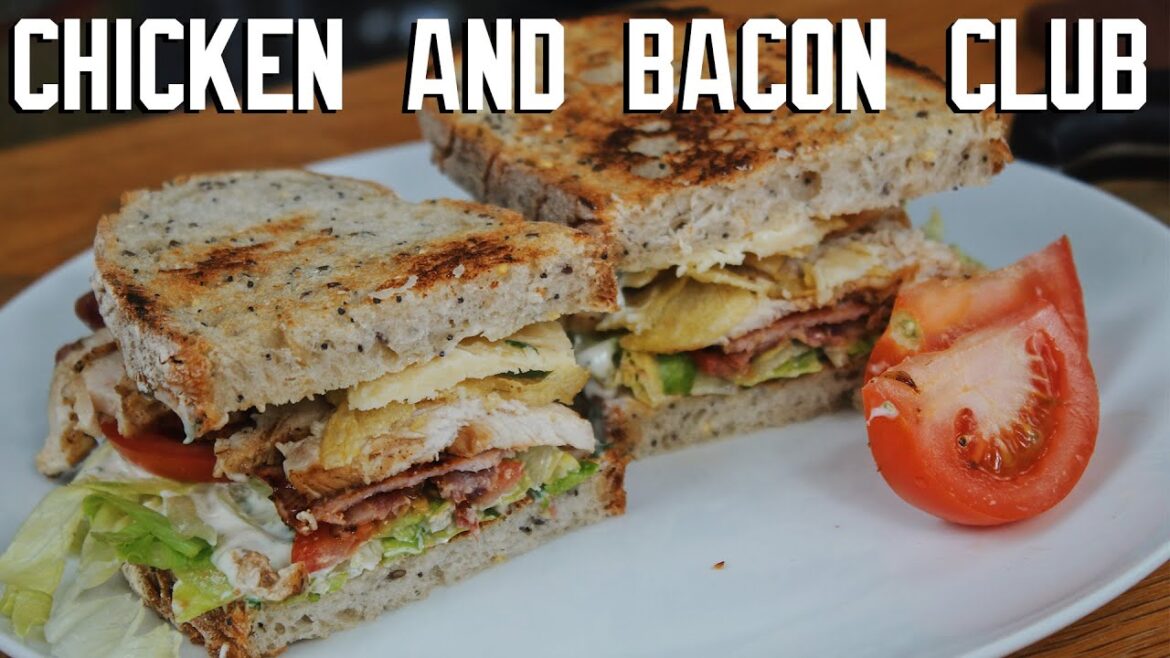 MY ULTIMATE CHICKEN & BACON CLUB SANDWICH - Dining and Cooking
