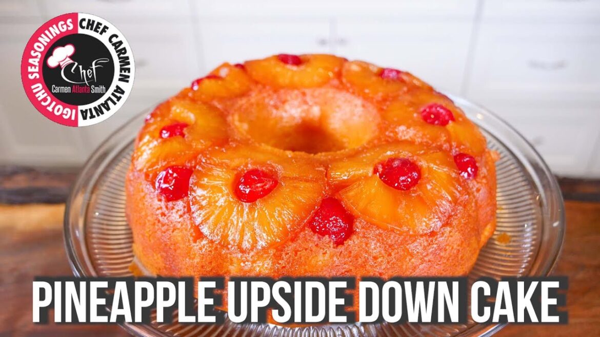 Simple Pineapple Upside Down Cake | CHEF CARMEN ATL - Dining and Cooking