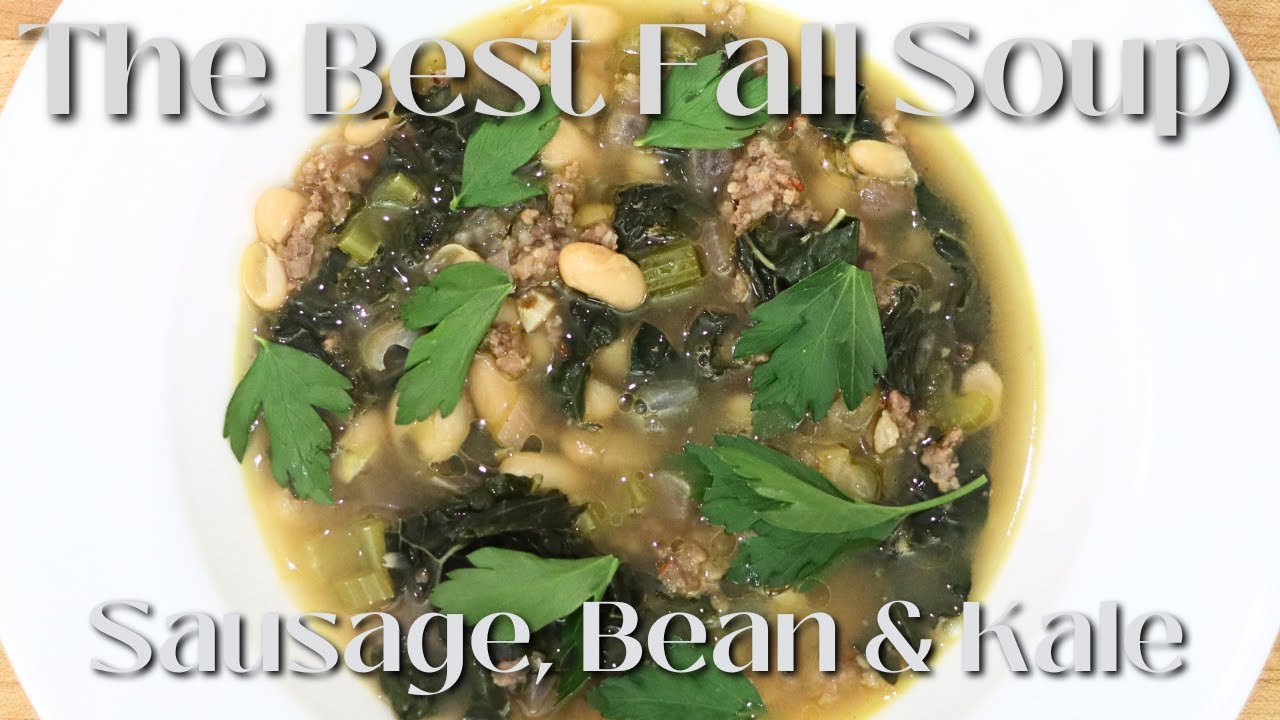 How to Make Sausage and White Bean Soup | The Best Fall Soup | - Dining ...