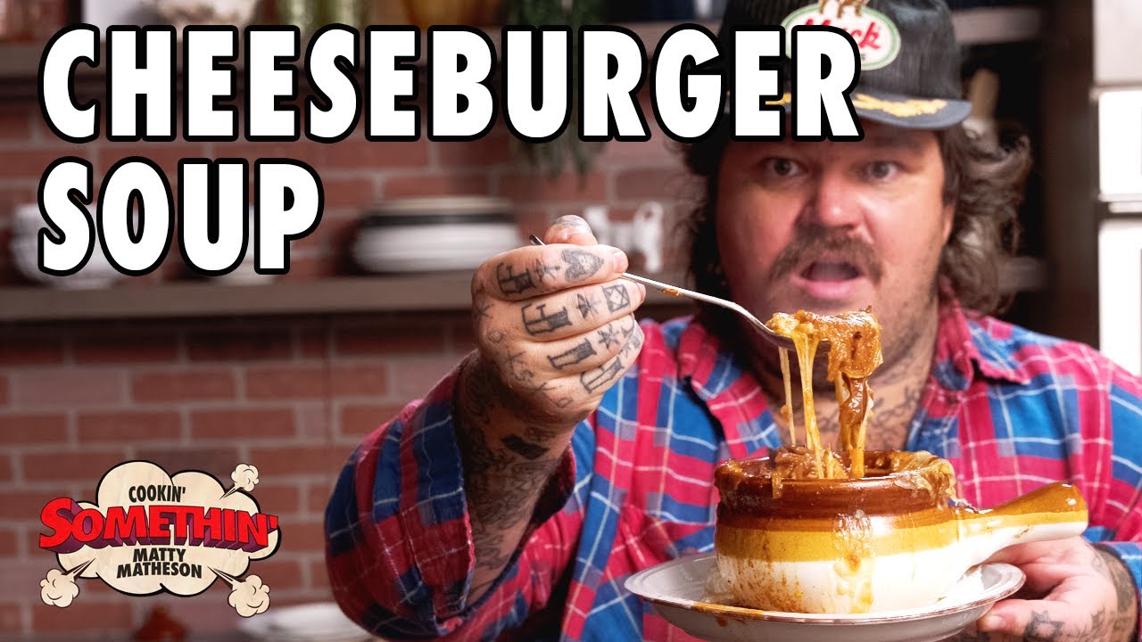 Cheeseburger Soup Sent from the Heavens | Cookin' Somethin' w/ Matty ...