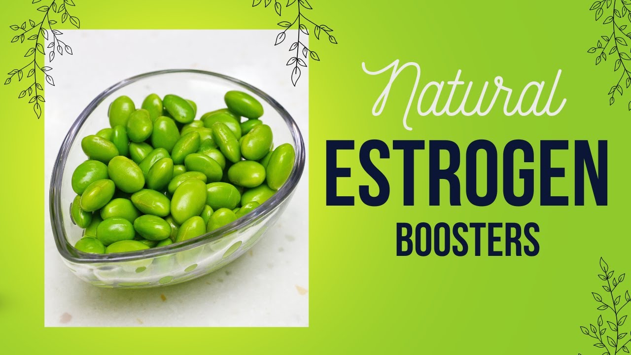 How To Increase Your Estrogen Naturally 9 Estrogen Boosting Foods