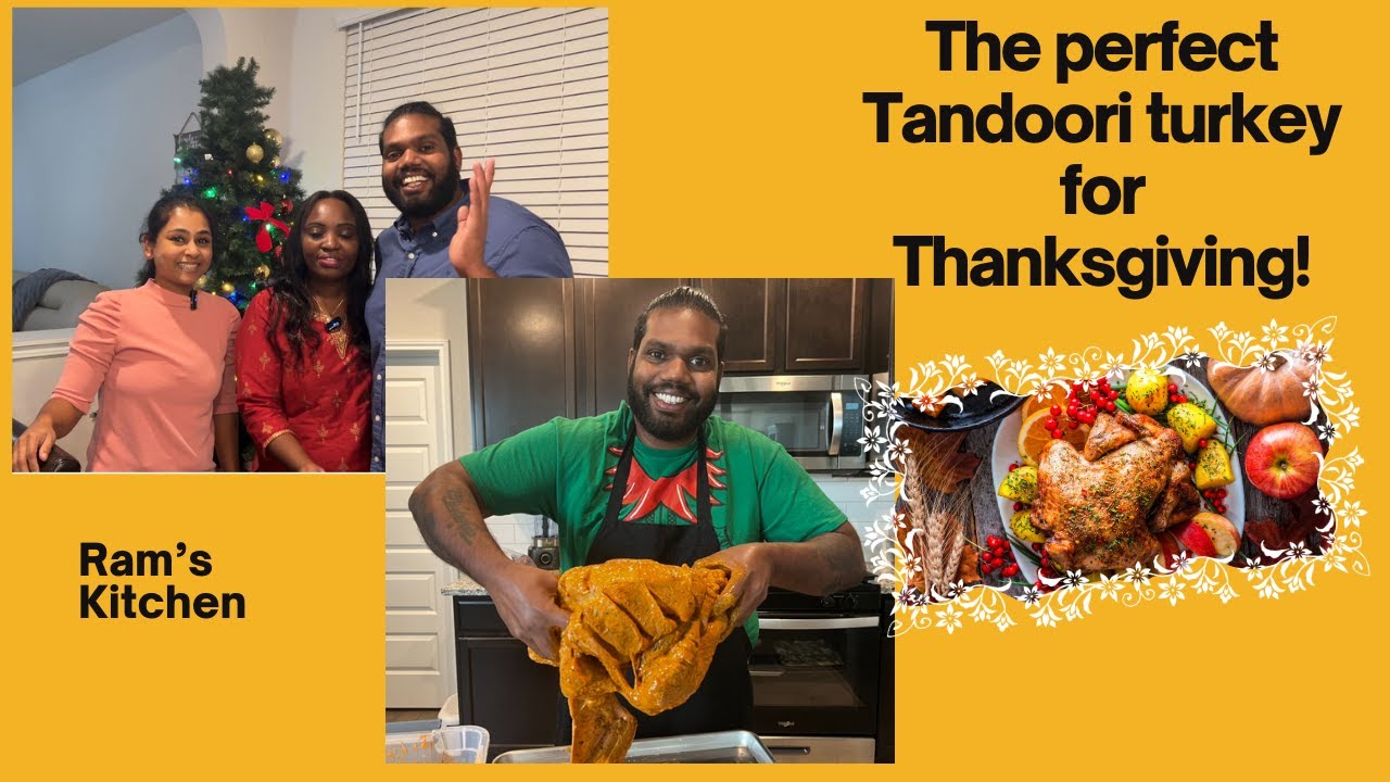 Ram and Pie Vlog: I Made Tandoori Turkey for Thanksgiving & Ramya's ...