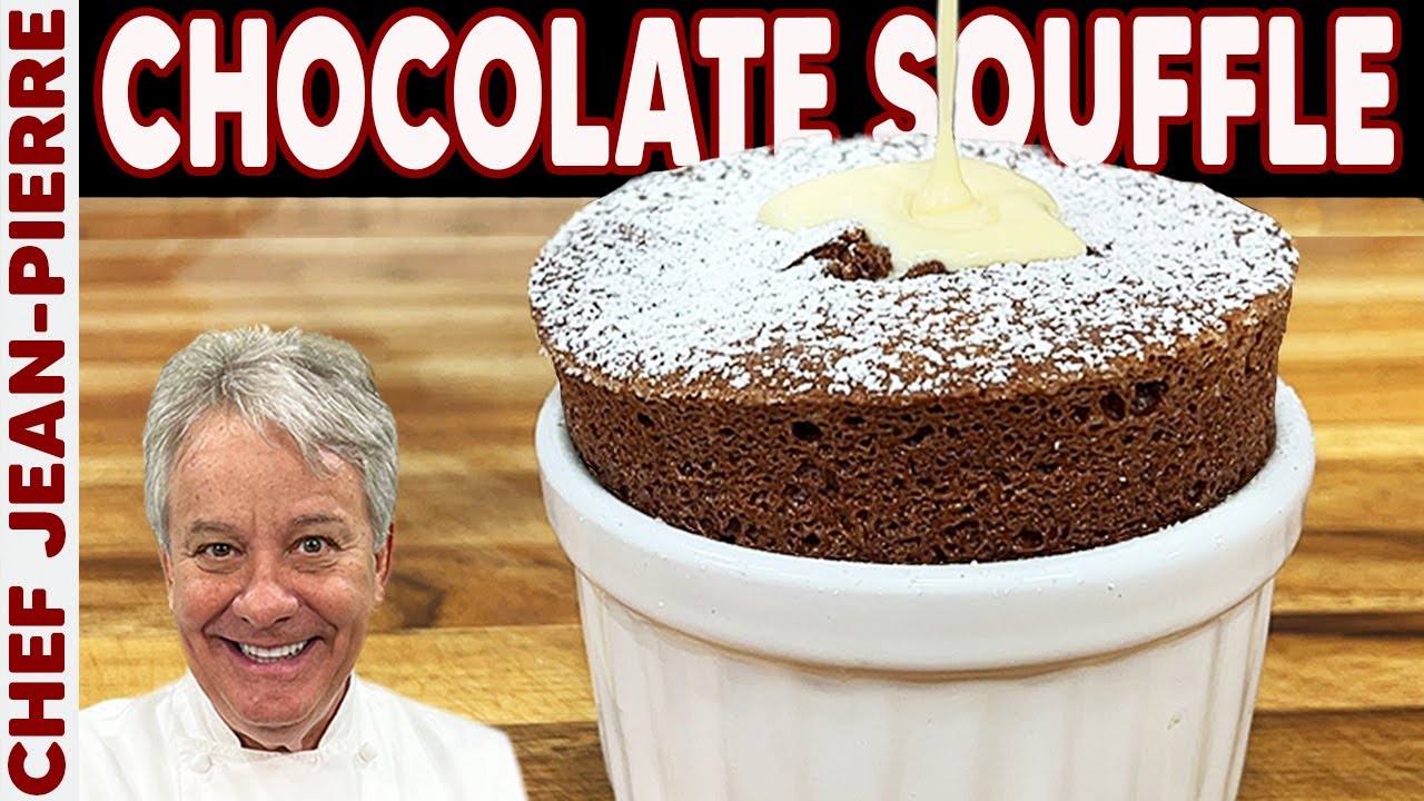 Authentic Chocolate Souffle Recipe | Chef Jean-Pierre - Dining and Cooking