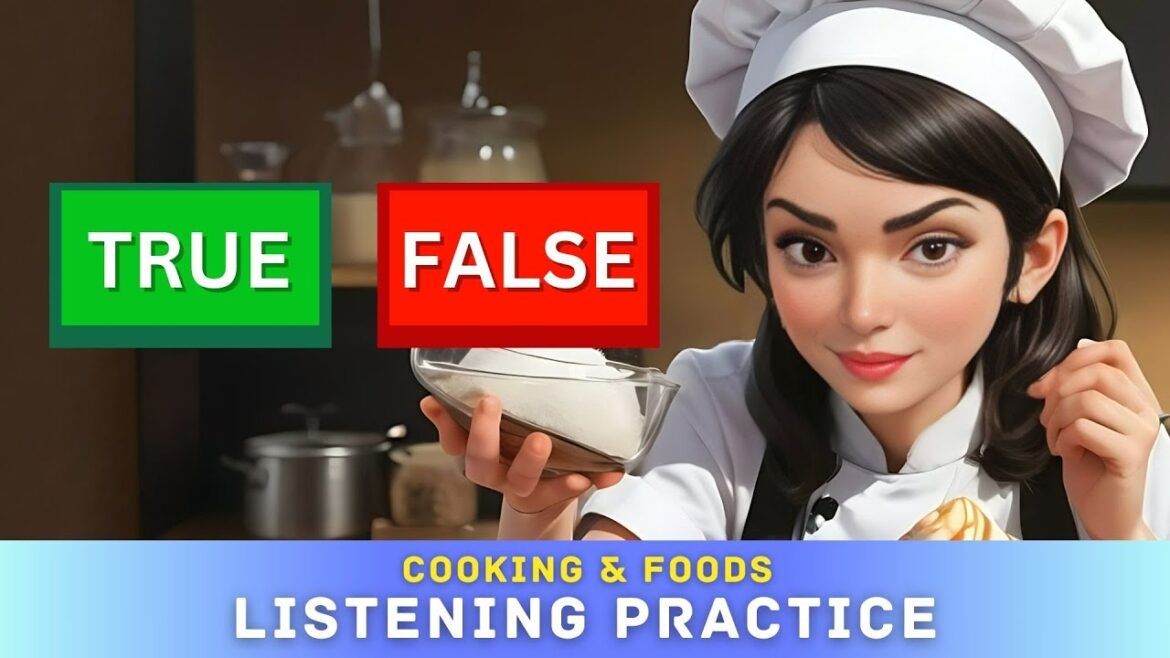 True or False English Listening Quiz | Cooking & Foods - Dining and Cooking