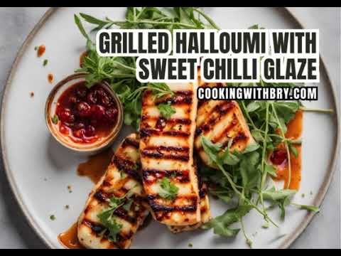 Grilled Halloumi with Sweet Chilli Glaze Recipe - Dining and Cooking