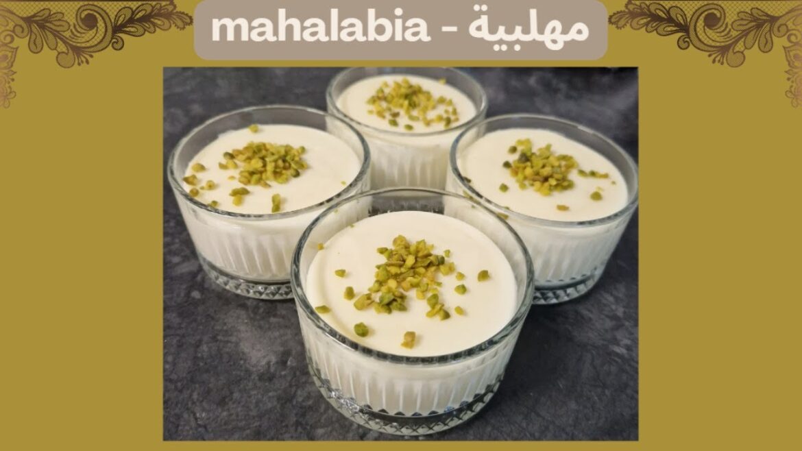 Mahalabia - مهلبية (arabic milk pudding) - Dining and Cooking