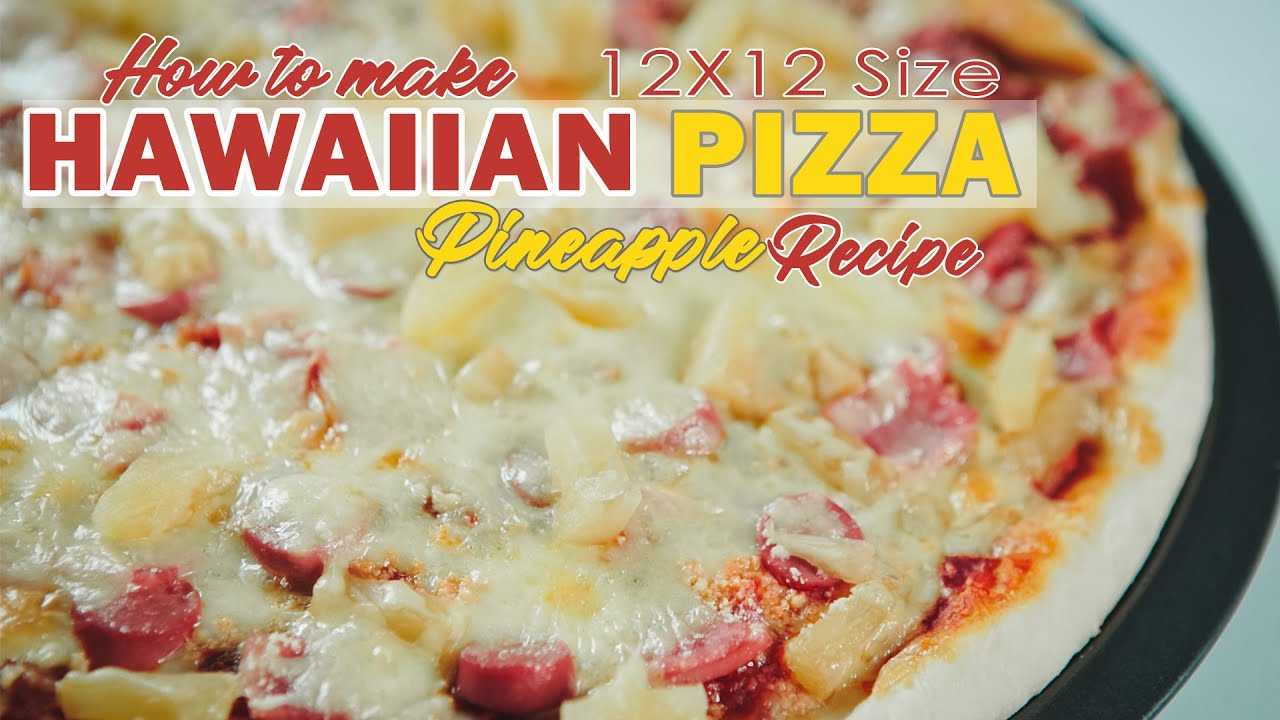 HAWAIIAN PIZZA : Homemade Pineapple Toppings Recipe with Ham ( Easy ...