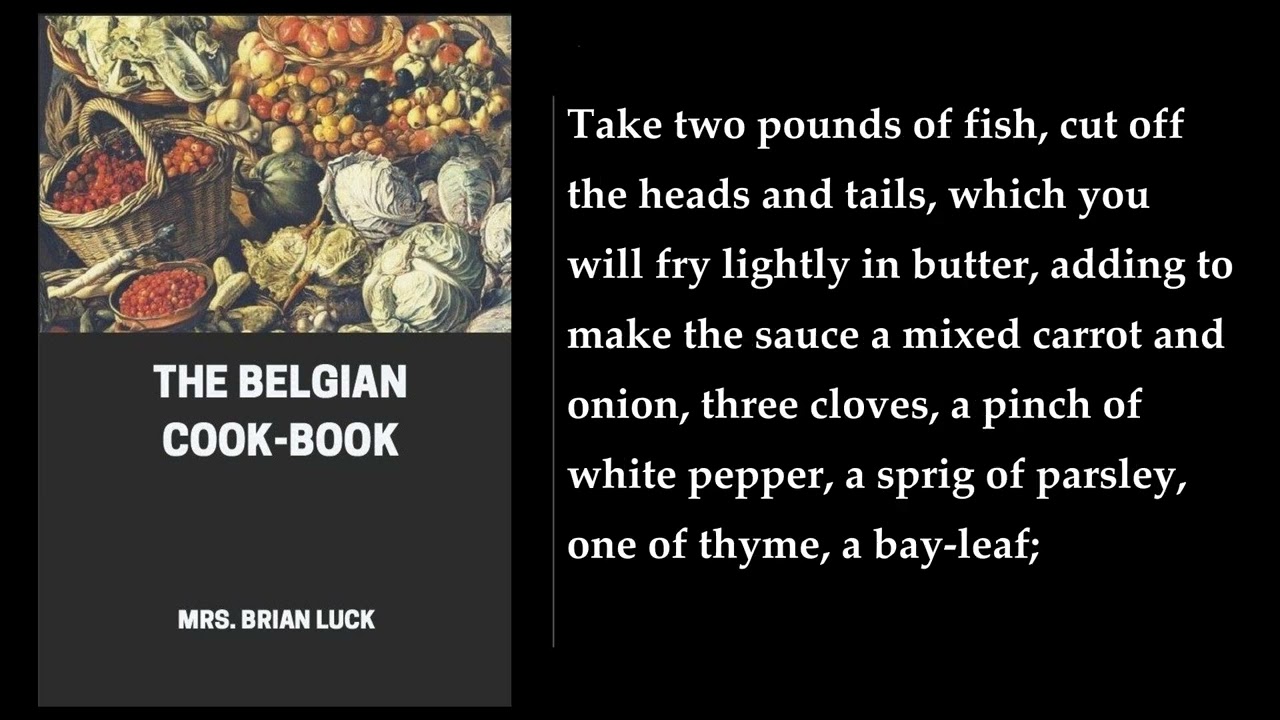 The Belgian Cook-Book. By Mrs. Brian Luck. Audiobook - Dining and Cooking
