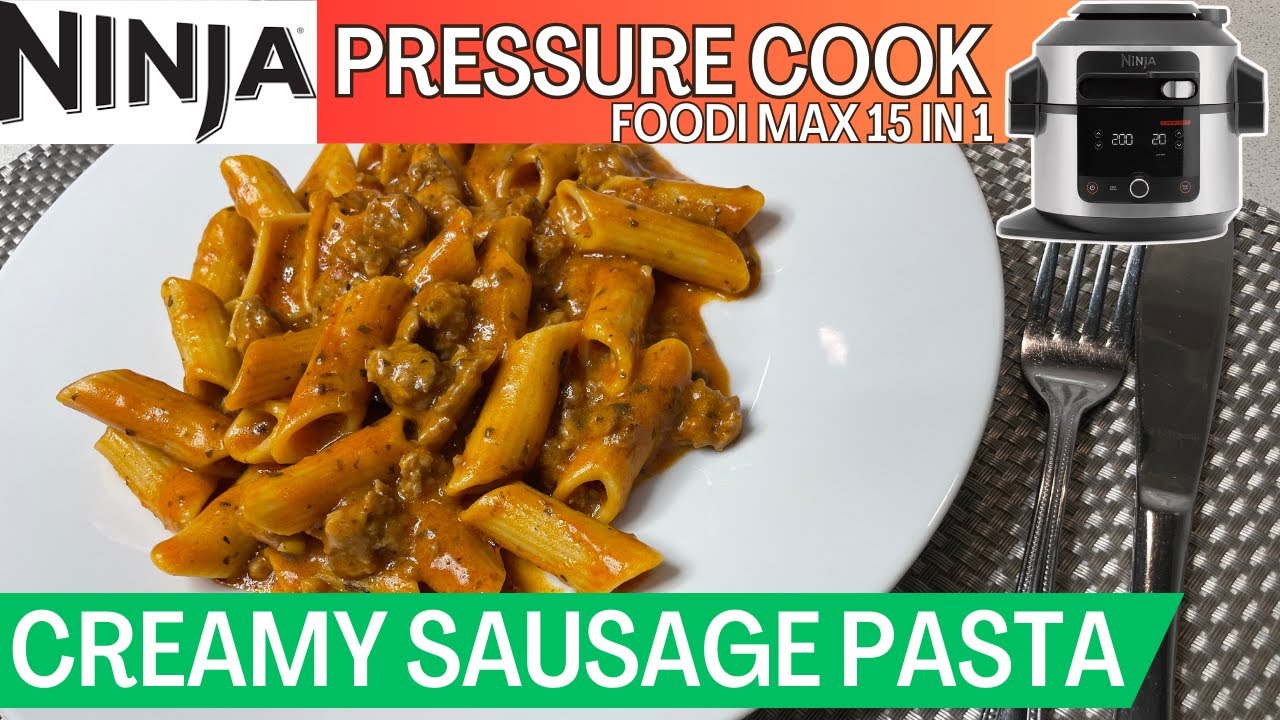 NINJA FOODI 15 in 1 *PRESSURE COOK* CREAMY SAUSAGE PASTA Recipe | Easy ...