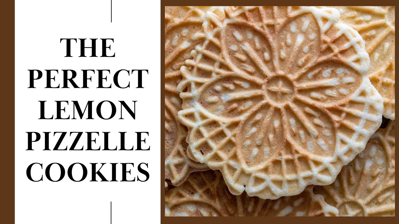 How To Make Lemon Pizzelle Cookies At Home - Dining and Cooking