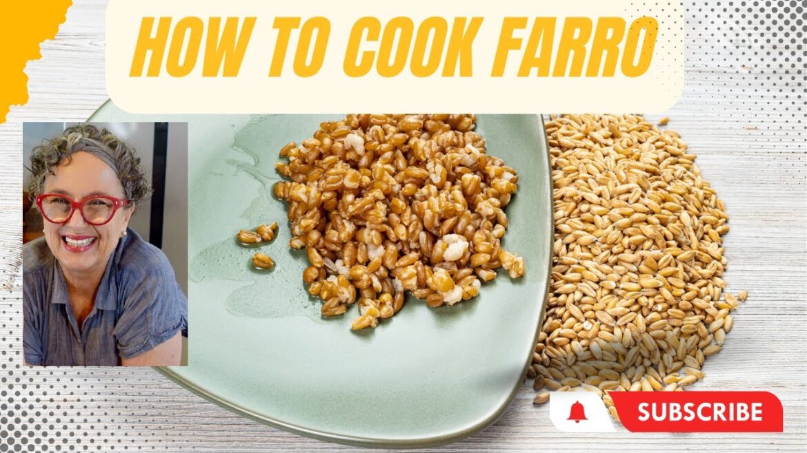 Farro is an Excellent Source of Protein! Learn How to Cook it and Make ...