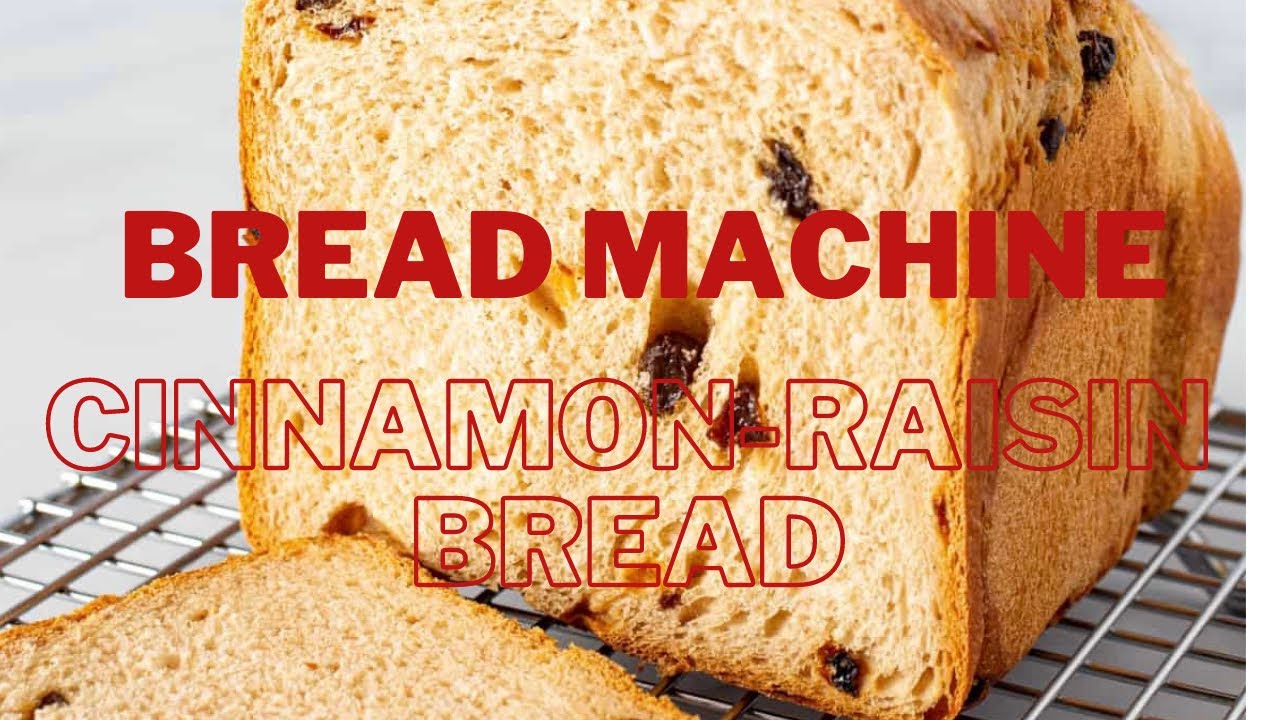 Bread Machine Cinnamon Raisin Bread Recipe #baking #cinnamonbread ...
