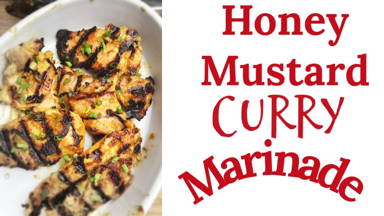 Honey Mustard Curry Chicken Marinade for Grilling! - Dining and Cooking