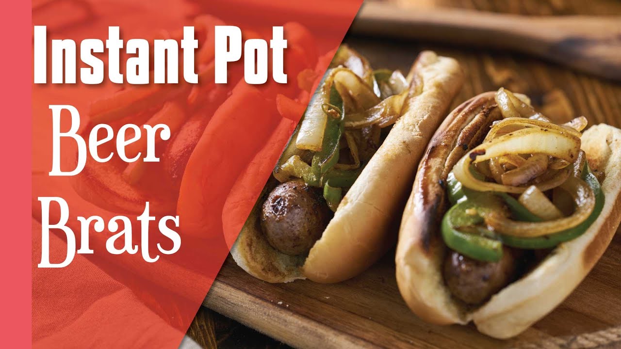 Instant Pot Beer Brats Recipe - Dining and Cooking