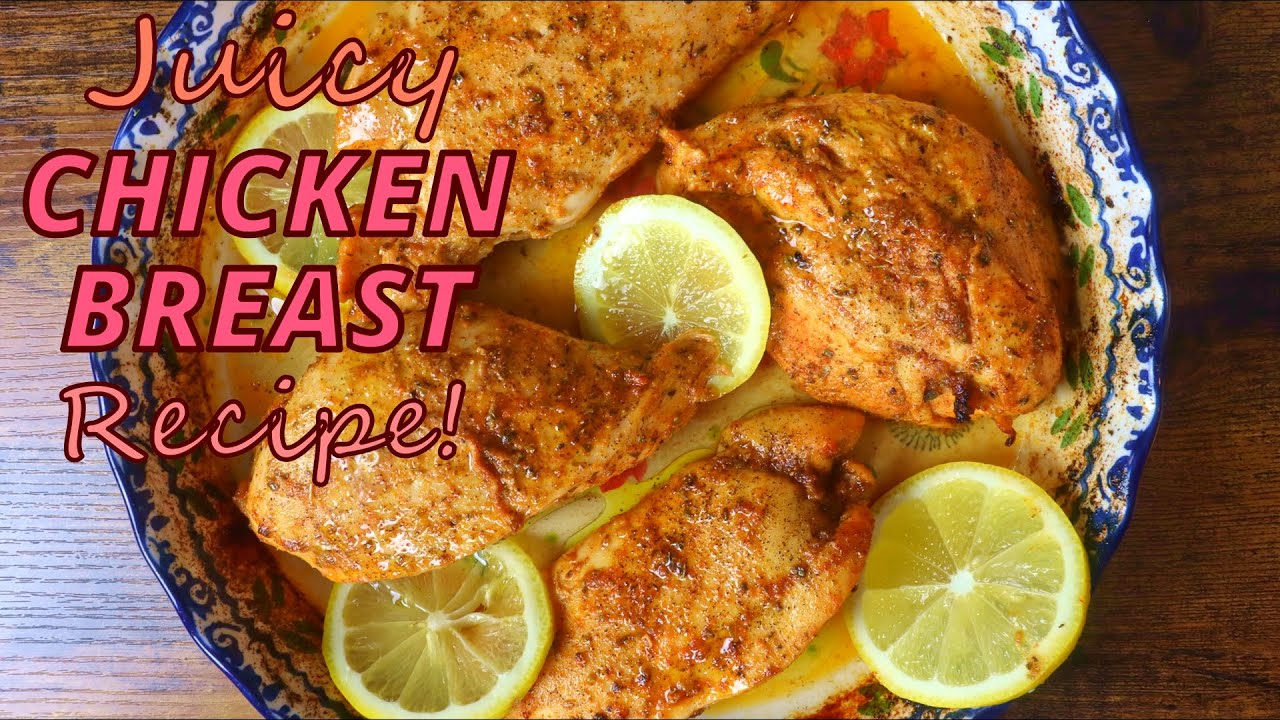 How to Make the Juiciest Baked CHICKEN BREASTS! Say Goodbye to Dry ...