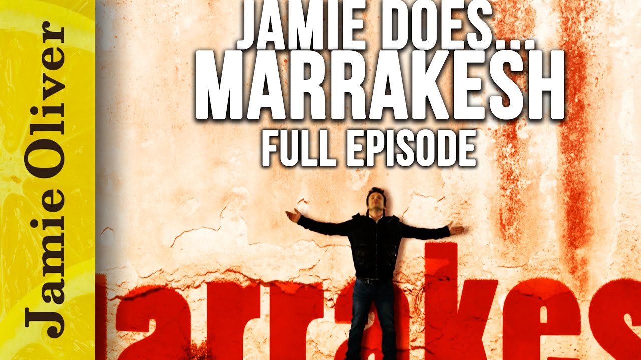 Jamie Does... Marrakesh | Full Episode | Jamie Oliver - Dining and Cooking