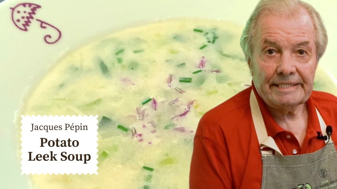 Jacques Pépin's Cozy Potato Leek Soup Recipe | Cooking at Home | KQED ...