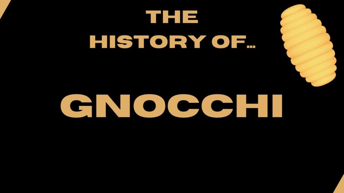 The History of Gnocchi - Dining and Cooking