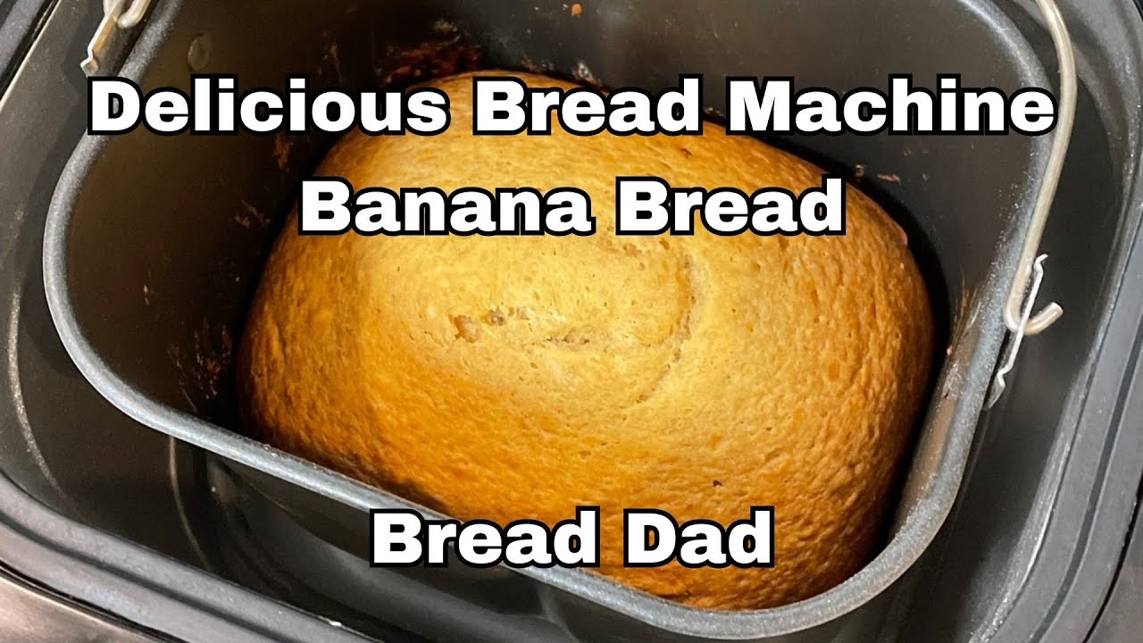 Bread Machine Banana Bread - Delicious & Easy to Make. Popular Internet Recipe - Dining and Cooking