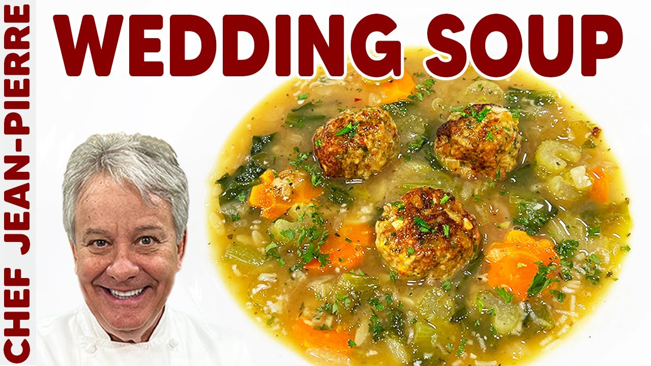 Italian Wedding Soup | Chef Jean-Pierre - Dining and Cooking