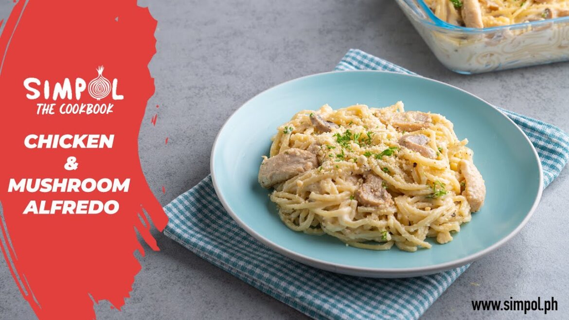 Chicken & Mushroom Alfredo, SIMPOL! - Dining and Cooking