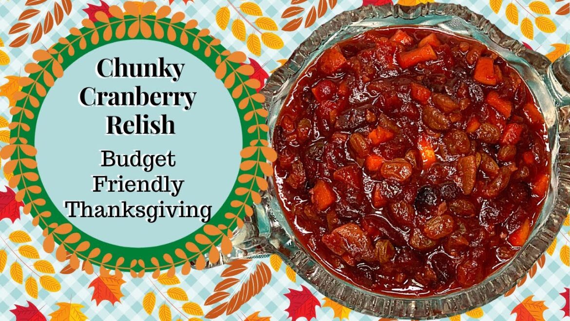 CHUNKY CRANBERRY RELISH!! BUDGET FRIENDLY THANKSGIVING!! - Dining and ...