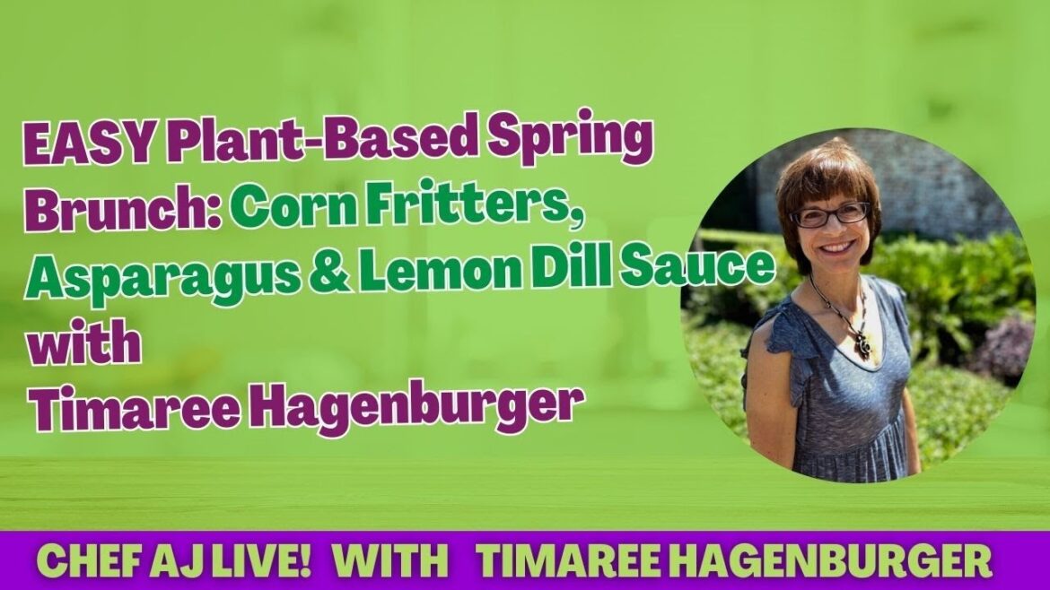 Easy Plant-Based Spring Brunch: Corn Fritters, Asparagus & Lemon Dill ...