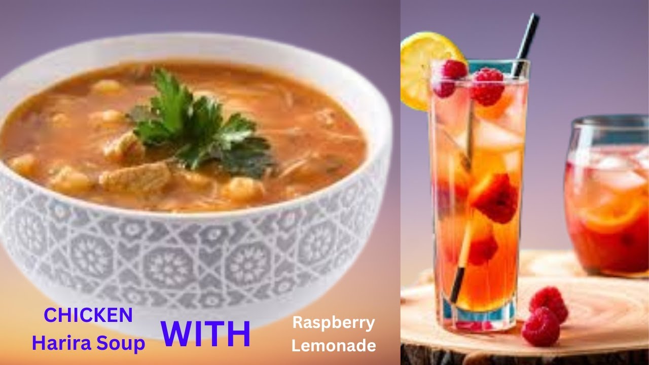 Homemade Chicken Harira Soup & Raspberry Lemonade | RAMALAN SPECIAL ...