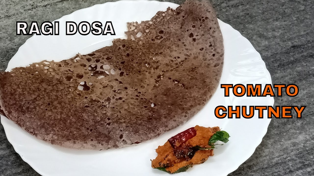 रागी डोसा और टमाटर चटनी रेसिपी | Ragi Dosa and Tomato Chutney | Rajan ...