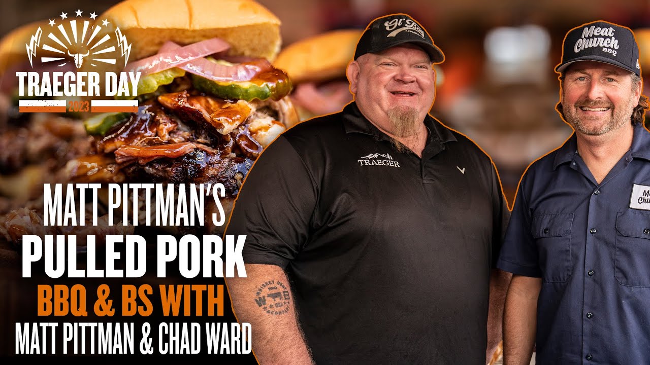 Pulled Pork with Matt Pittman of Meat Church BBQ | Traeger Grills ...