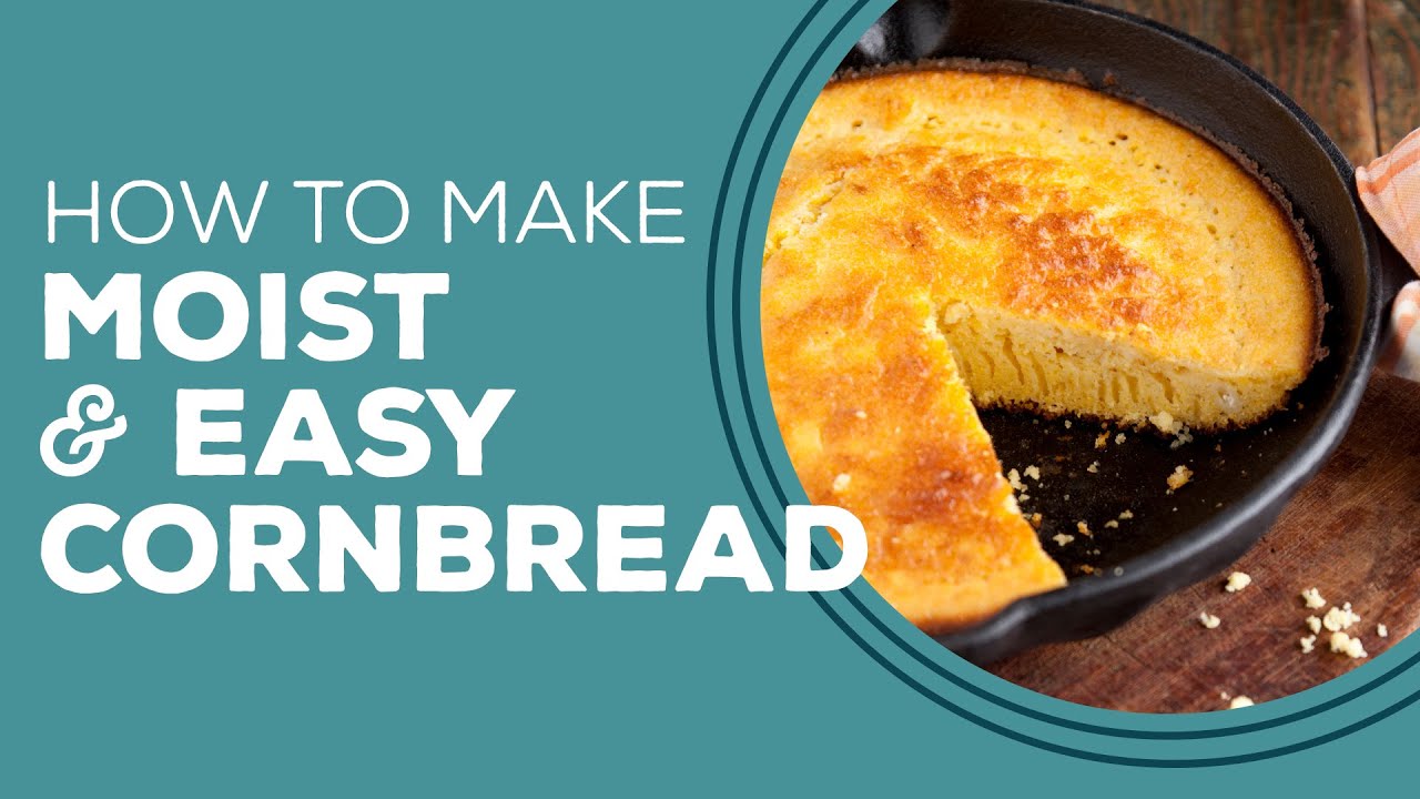 Blast from the Past: Moist & Easy Cornbread Recipe | How to Make Cornbread From Scratch - Dining ...