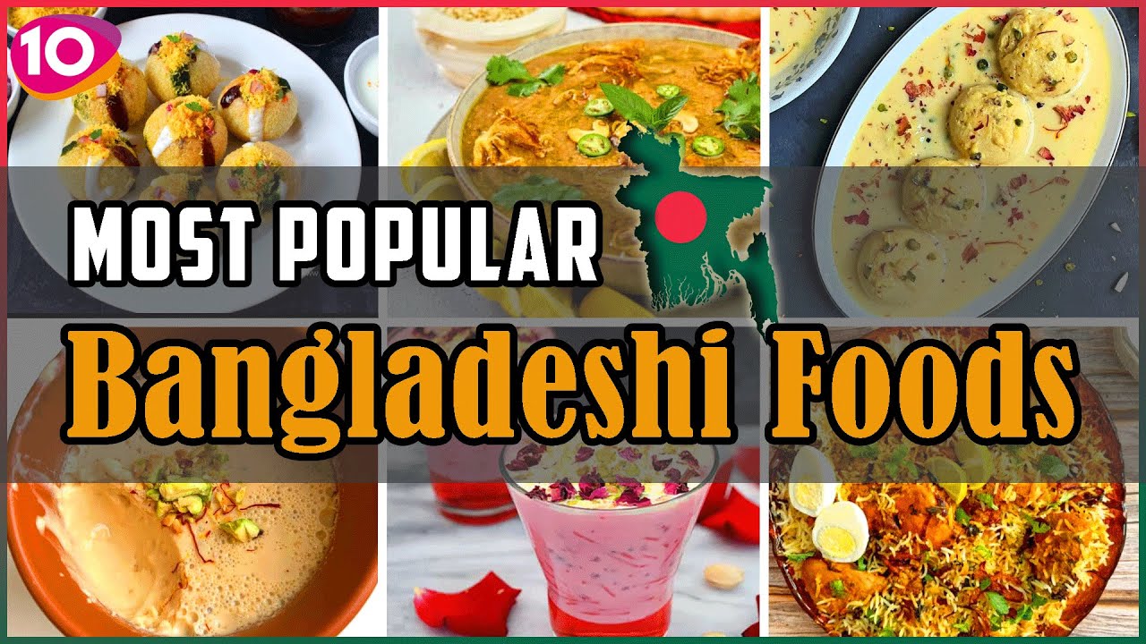 Incredible Top 10 Most Popular Foods In Bangladesh | Bangladeshi Street ...