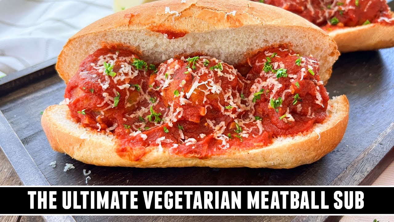 The ULTIMATE Vegetarian Meatball Sub | CRAZY Good & Easy to Make ...