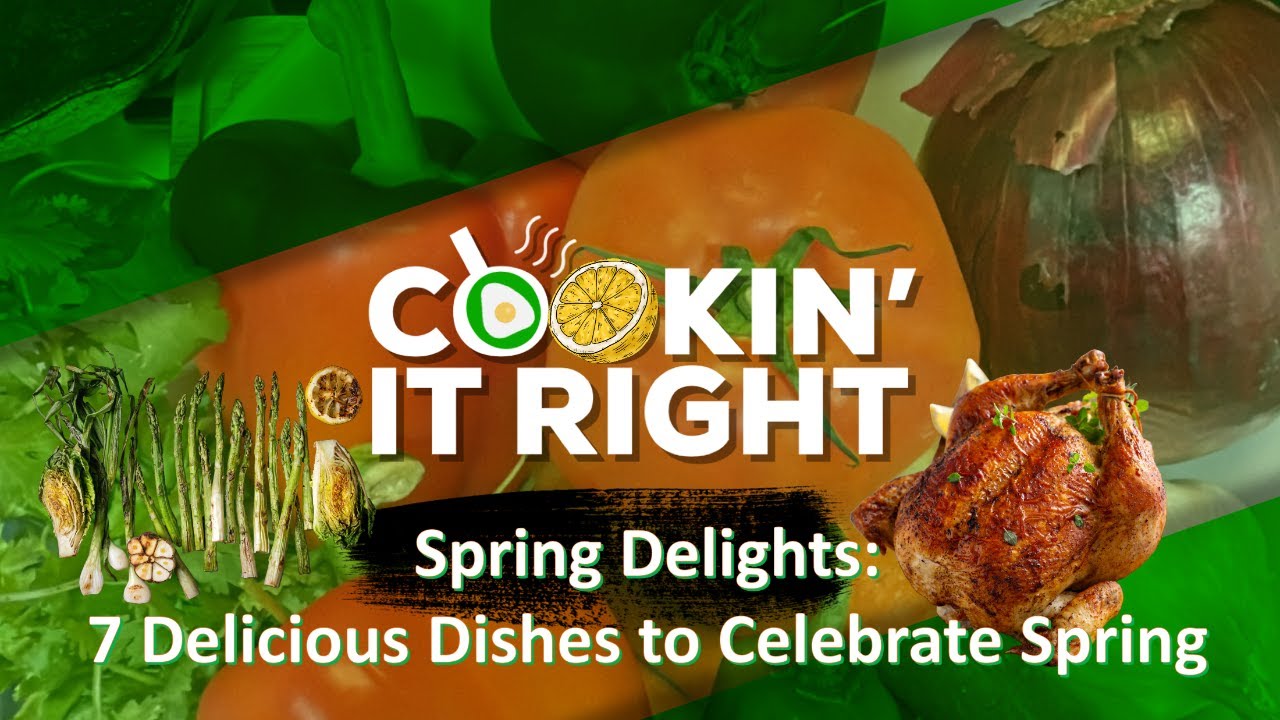 Spring Delights: 7 Delicious Dishes to Celebrate Spring - Dining and ...