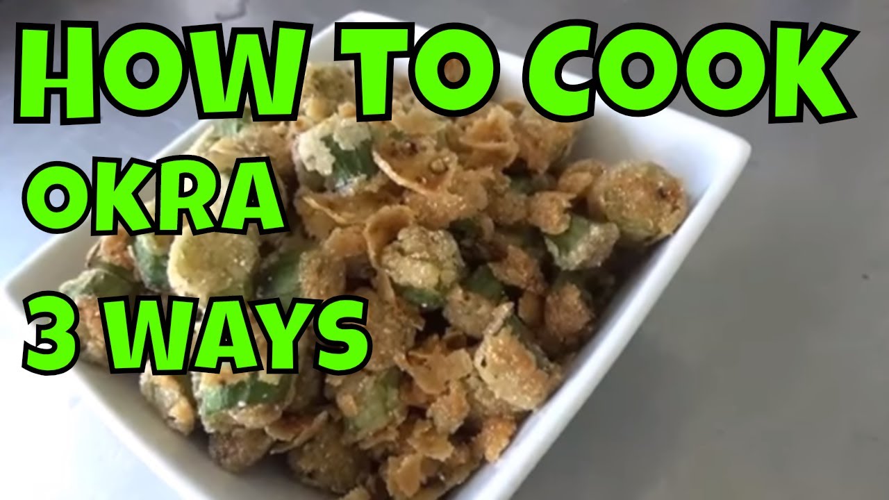 How to Cook Okra 3 Different Ways - Dining and Cooking