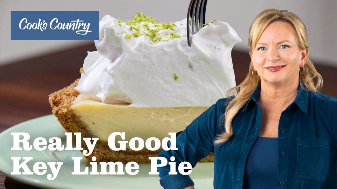 How to Make The Ultimate Key Lime Pie | Cook's Country - Dining and Cooking