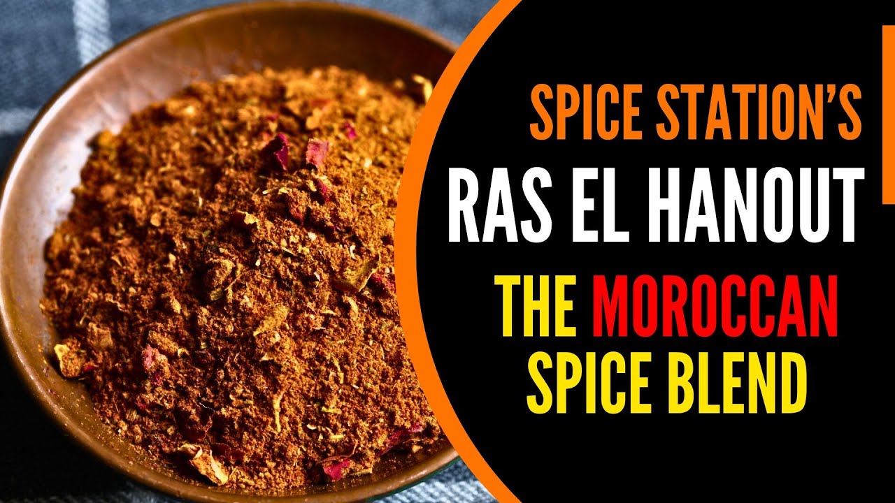RAS EL HANOUT - The Moroccan Spice Blend! - Dining and Cooking