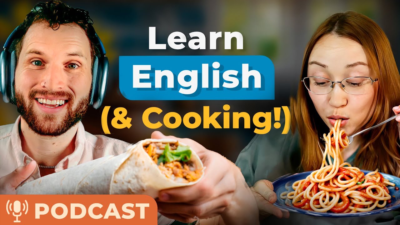 How to Talk About Food in ENGLISH — Podcast for Advanced English ...